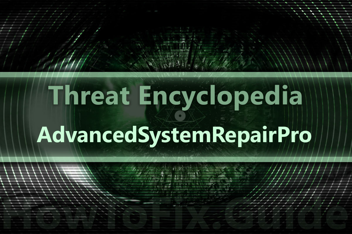 PUP.AdvancedSystemRepairPro Removal. How to remove ...