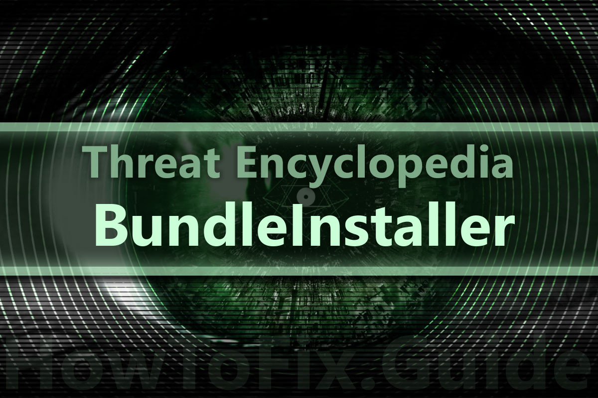 Adware.BundleInstaller Removal. How to remove BundleInstaller Adware? — How To Fix Guide