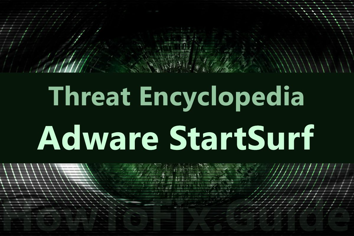 StartSurf Adware Removal. How to delete Adware:Win32/StartSurf?