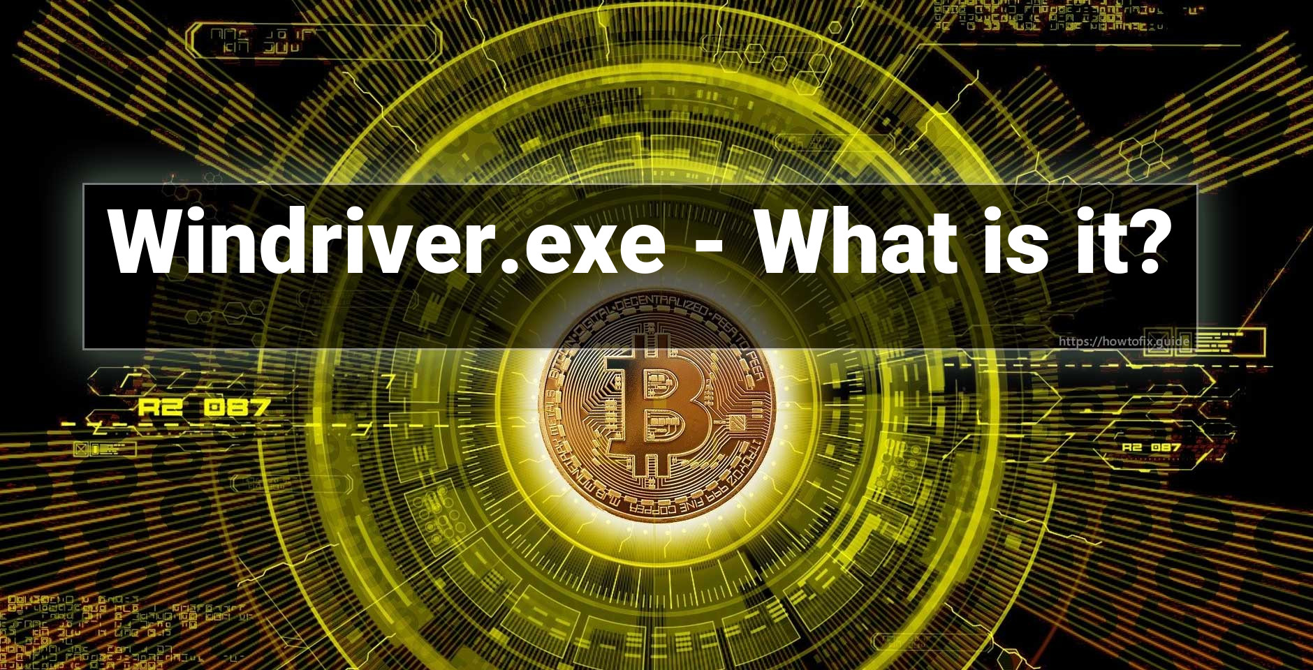 Windriver.exe file. How to remove Windriver.exe? — How To Fix Guide