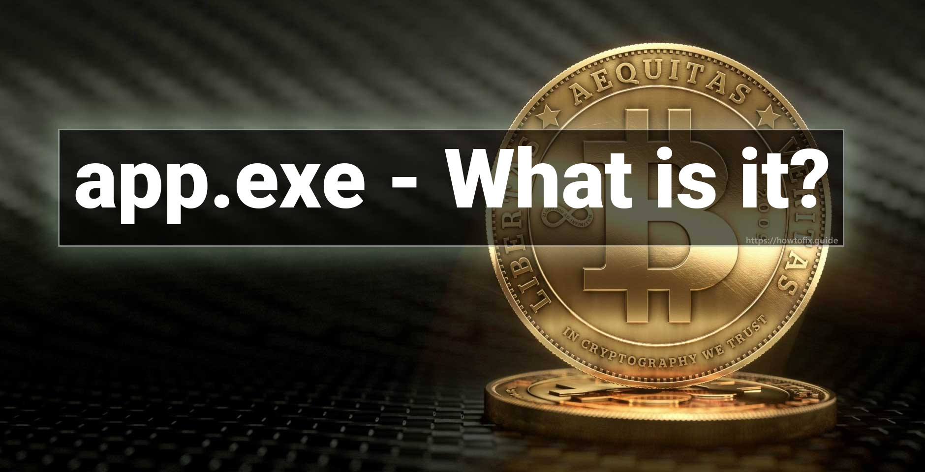 app.exe Windows process - What is it? — How To Fix Guide