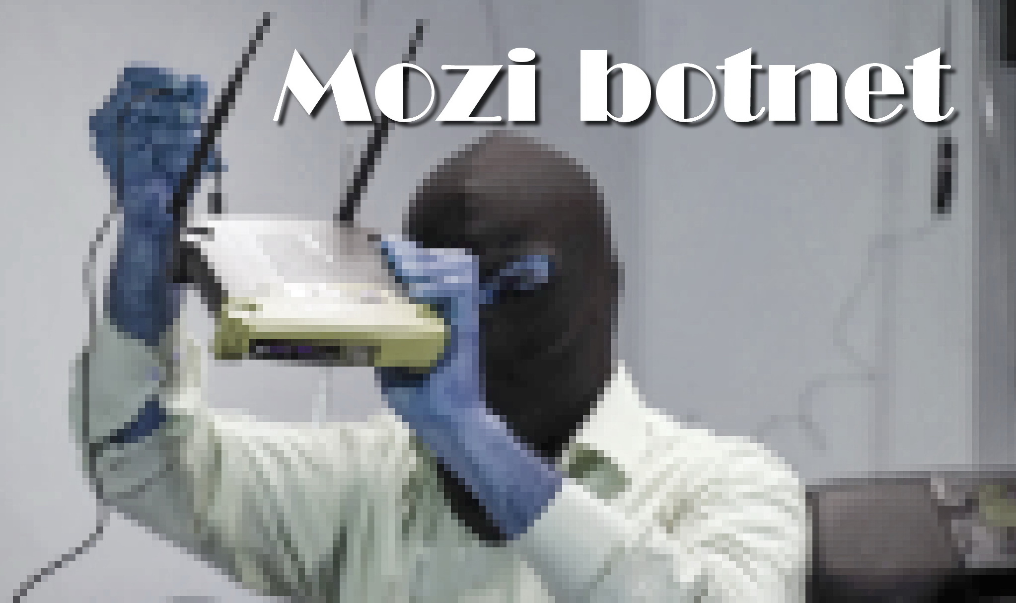 Mozi botnet attacks Netgear, D-Link and Huawei routers