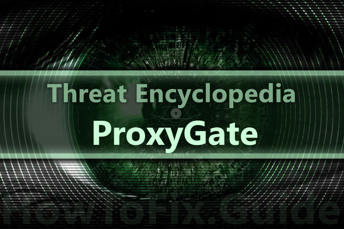 Adware.ProxyGate Removal. How to remove ProxyGate Adware? — How To Fix ...