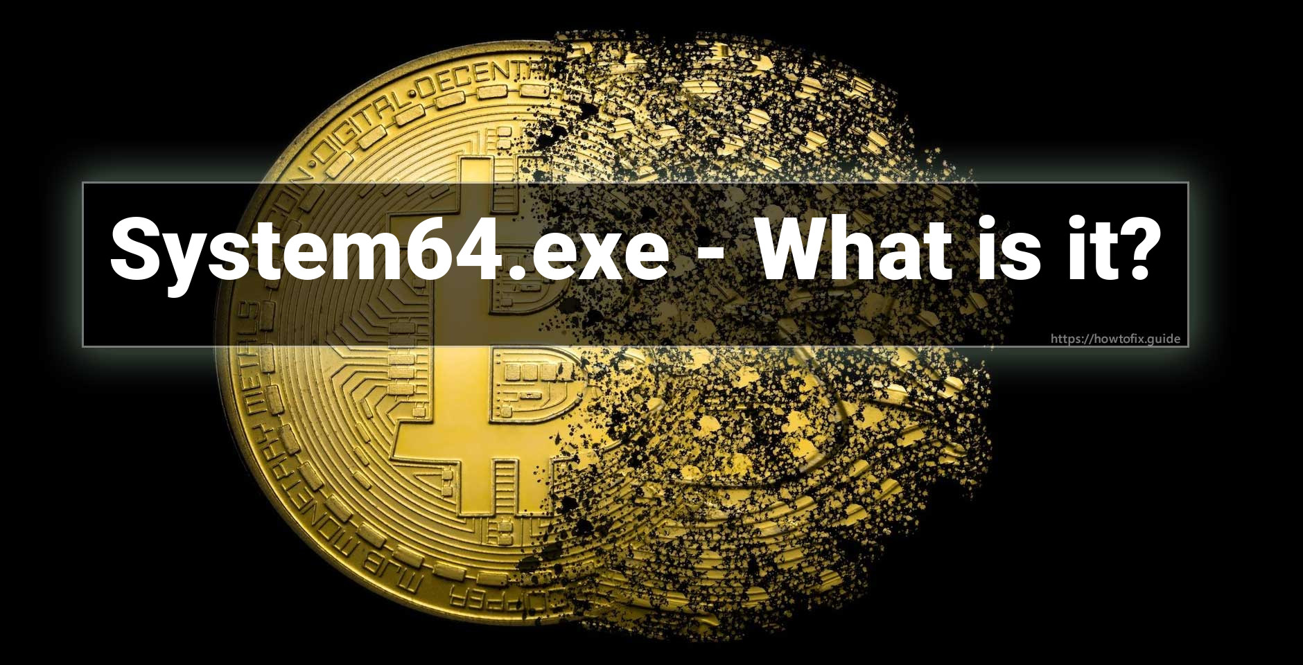 System64.exe Windows process - What is it? — How To Fix Guide