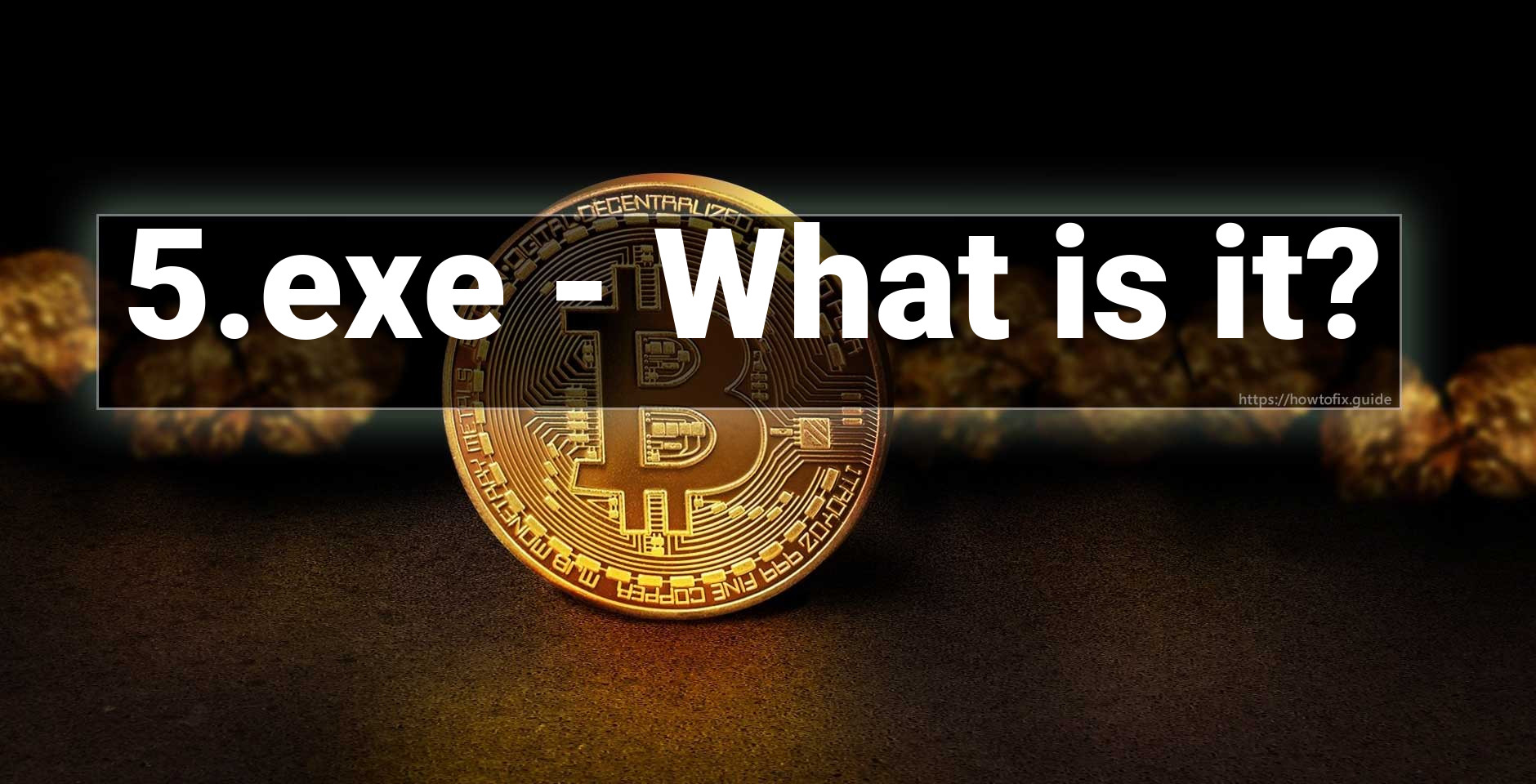 5.exe file. How to remove 5.exe? — How To Fix Guide