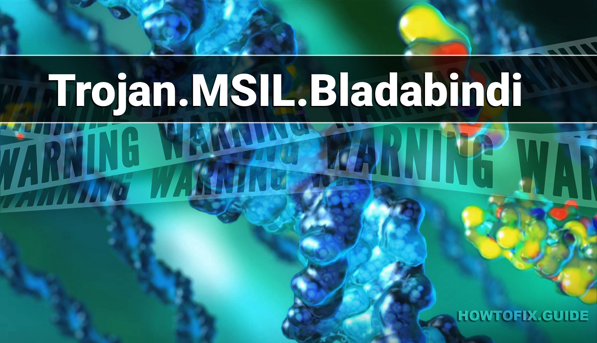 Trojan.MSIL.Bladabindi — Virus Removal — How To Fix Guide