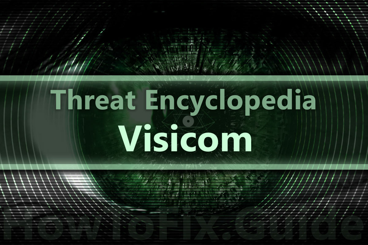 Adware.Visicom Removal. How to remove Visicom Adware? — How To Fix Guide