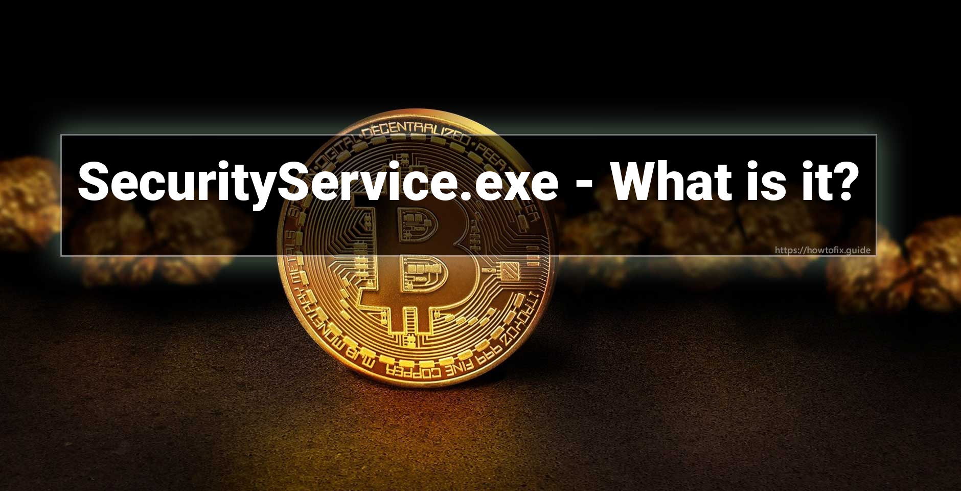 SecurityService.exe Windows process - What is it? — How To Fix Guide