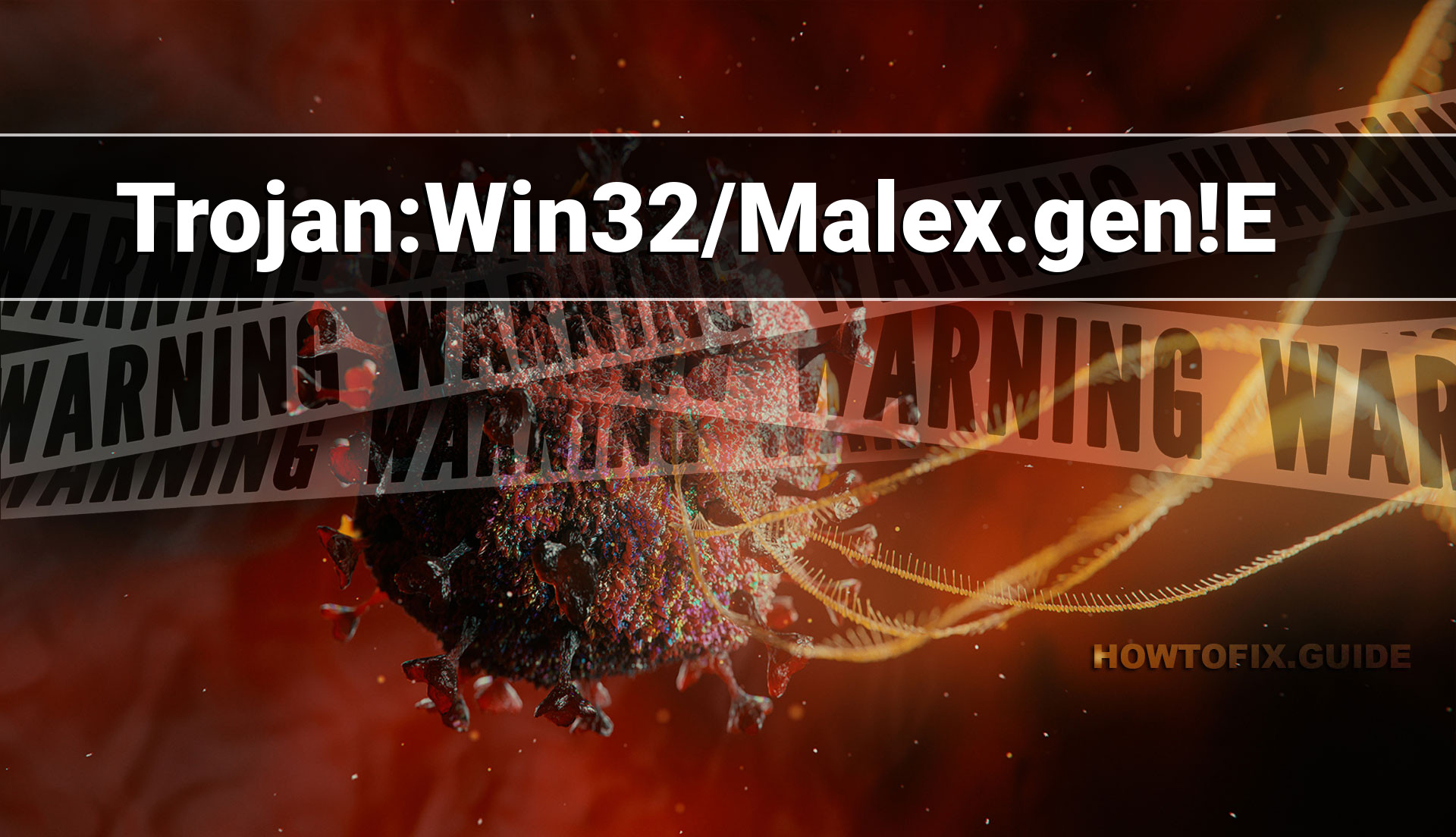 Trojan:Win32/Malex.gen!E — Virus Removal Guide