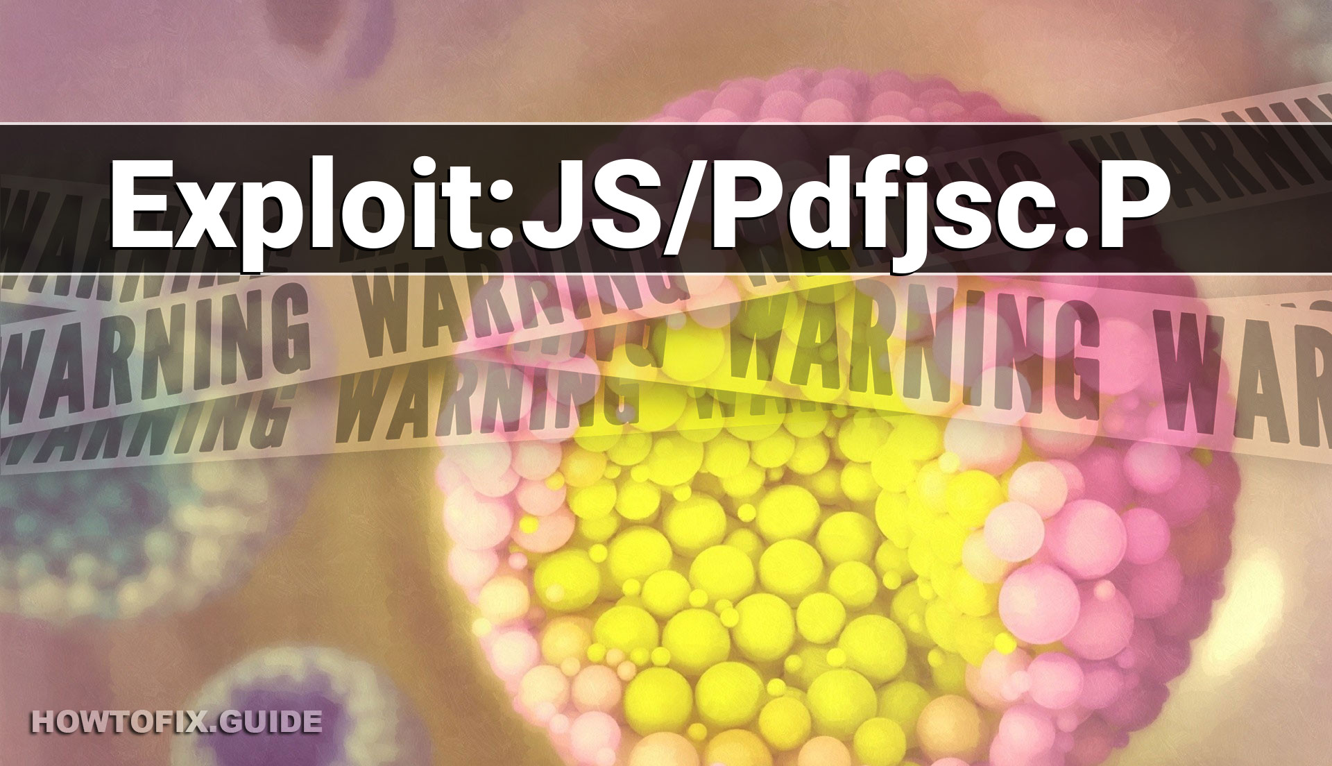 Exploit:JS/Pdfjsc.P — Virus Removal Guide
