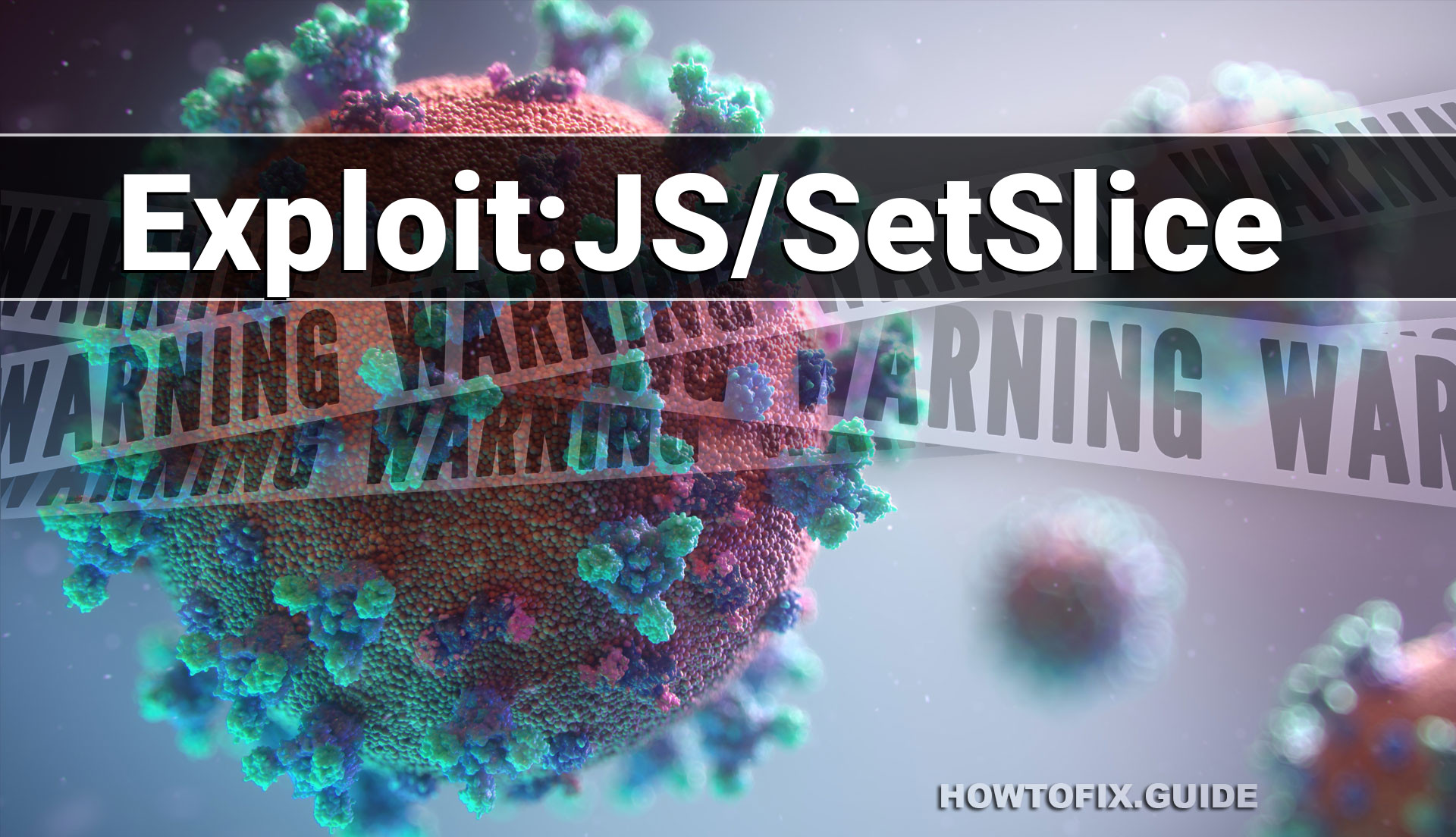 Exploit:JS/SetSlice — Virus Removal Guide