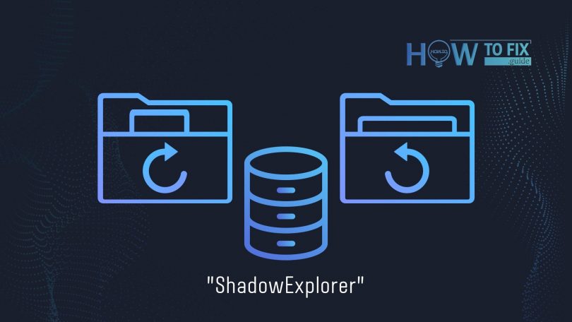 ShadowExplorer – File Recovery Tool — How To Fix Guide