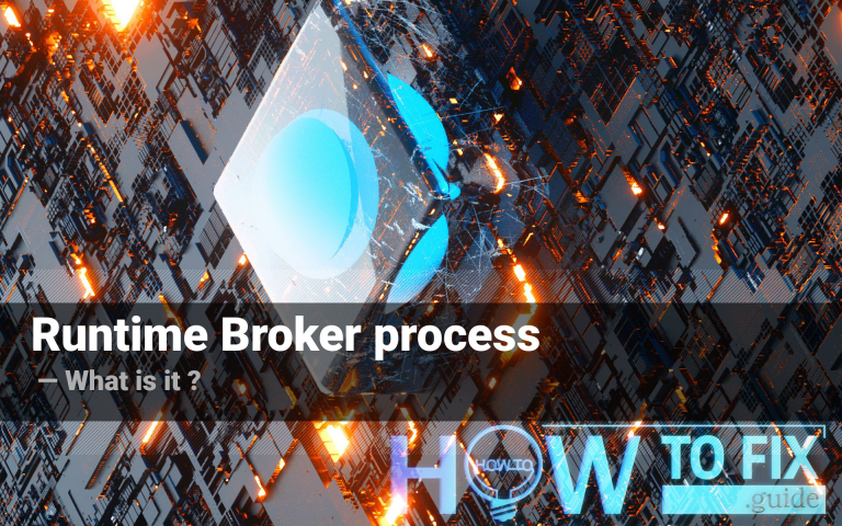 What is Runtime Broker? (RuntimeBroker.exe process) — How To Fix Guide