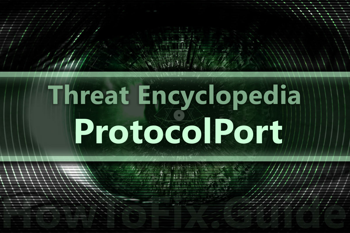 ProtocolPort Removal. How to remove Protocol Port Adware?