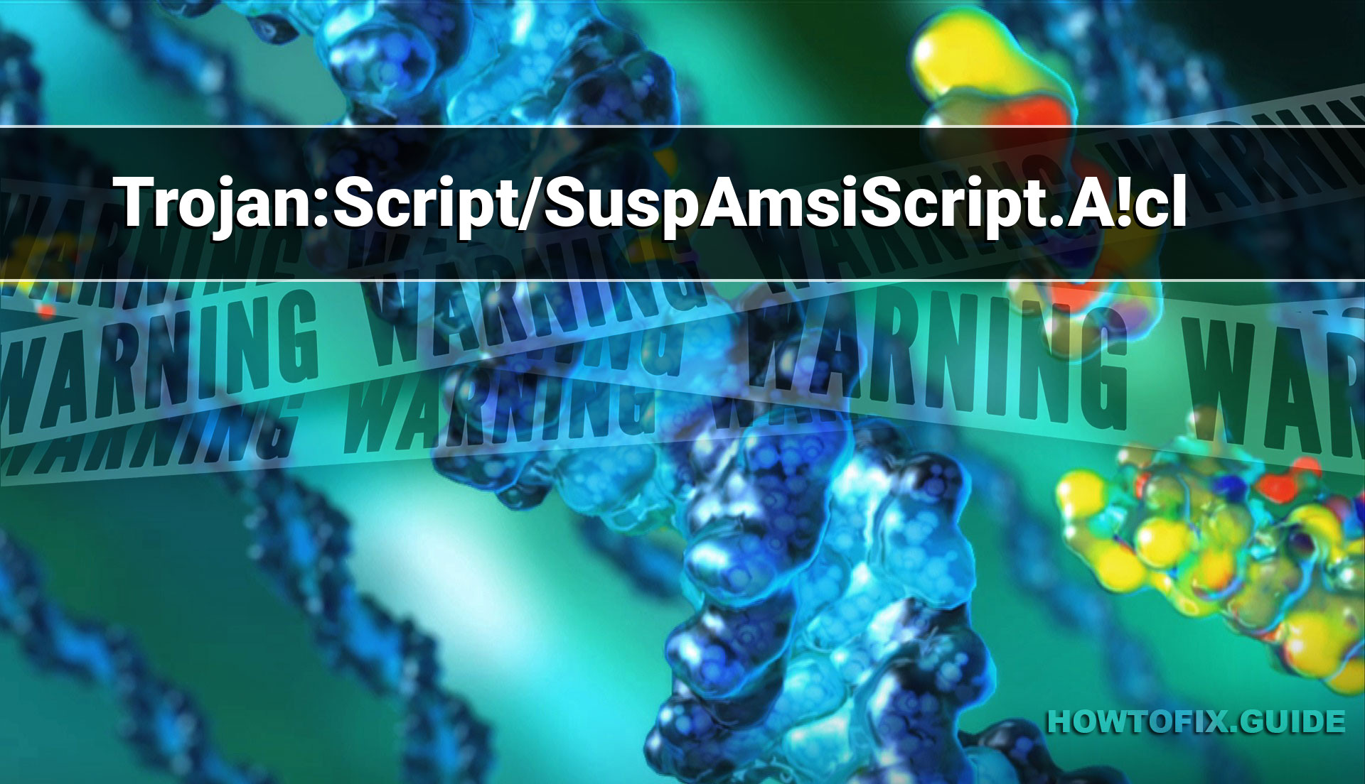 Trojan:Script/SuspAmsiScript.A!cl — Virus Removal Guide