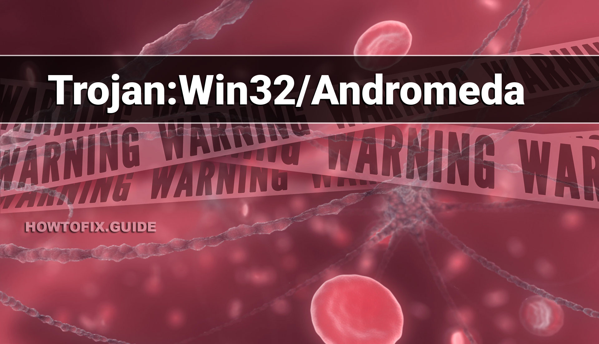 Trojan:Win32/Andromeda — Virus Removal Guide