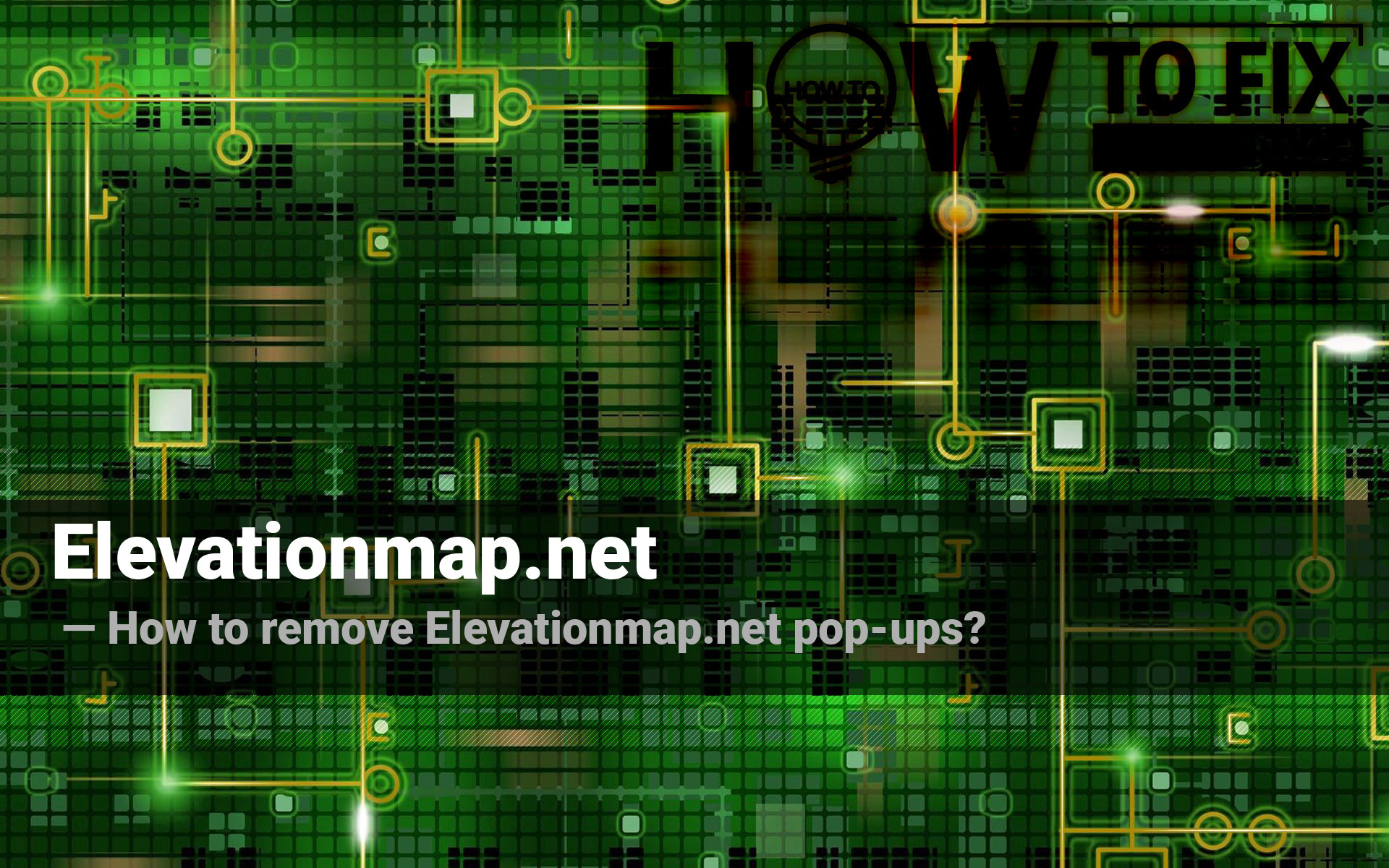 How to remove Elevationmap.net pop-ups? — Fix Guide