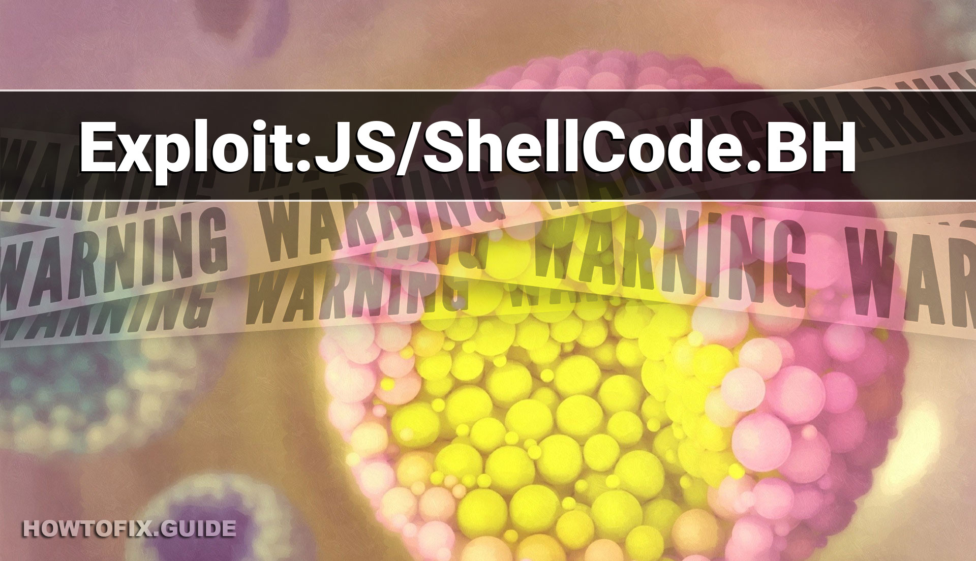 Exploit:JS/ShellCode.BH — Virus Removal Guide