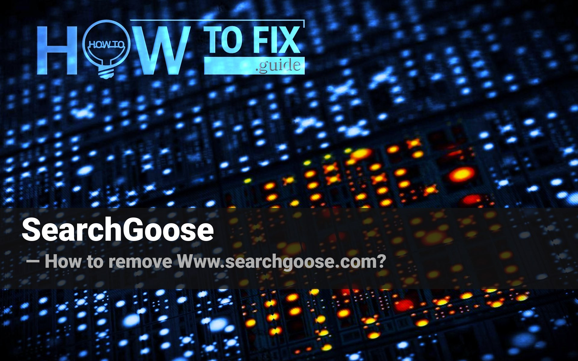 SearchGoose Removal (searchgoose.com) — How To Fix Guide