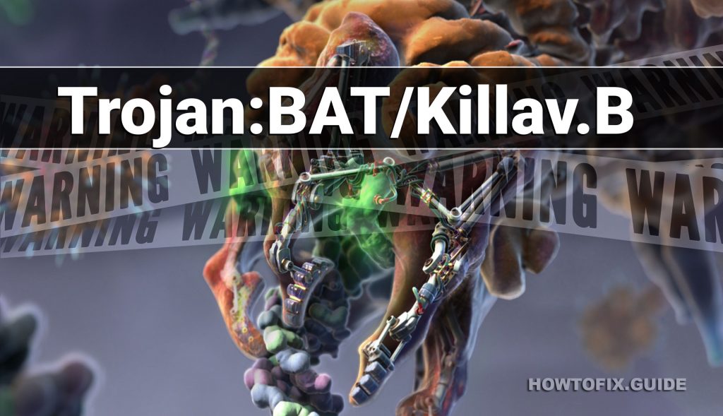 Trojan:BAT/Killav.B — Virus Removal Guide