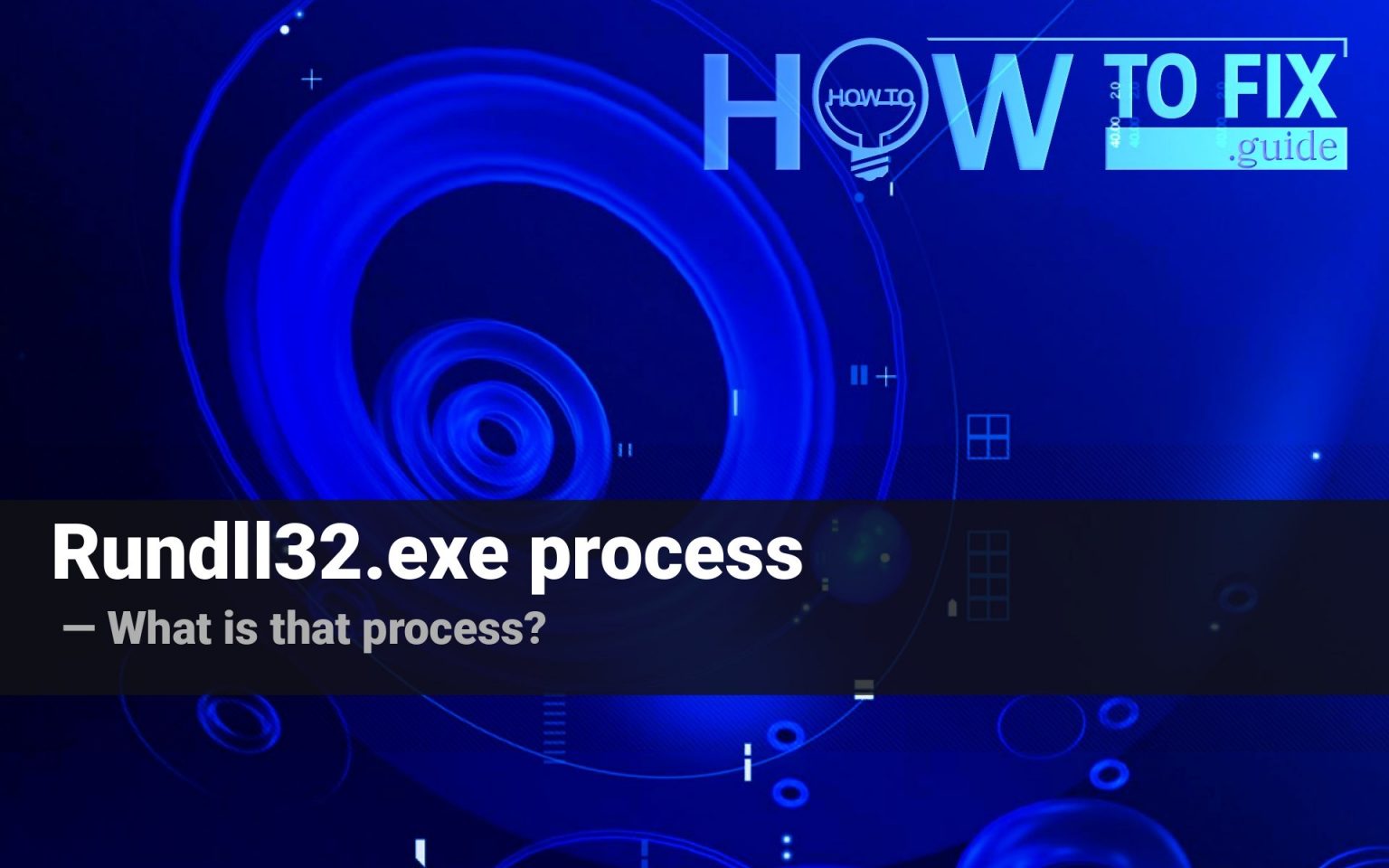 What is Rundll32.exe Process? Is it a Trojan or Virus? — Check now