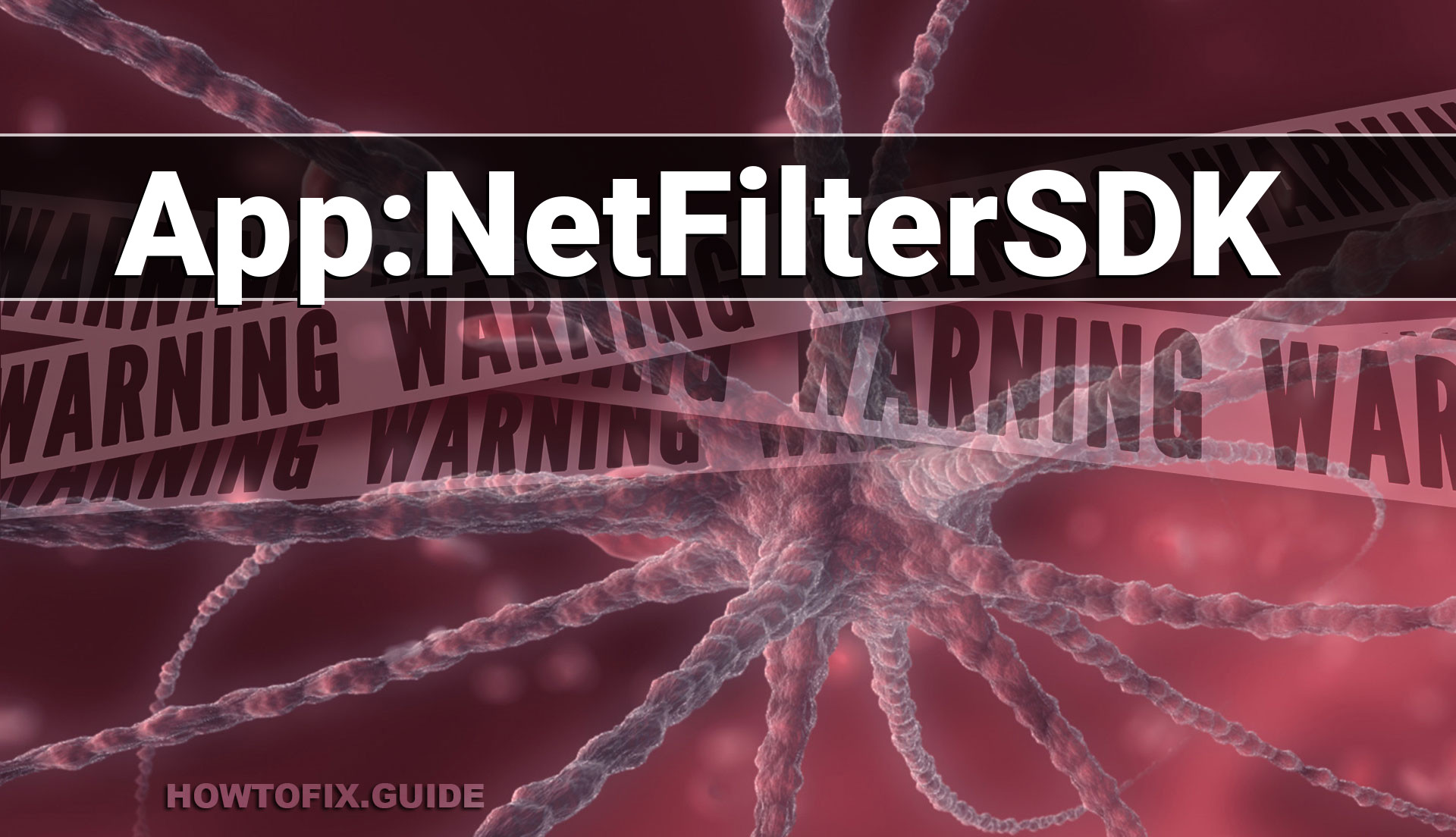 App:NetFilterSDK Virus "NetFilter SDK" — How To Fix Guide