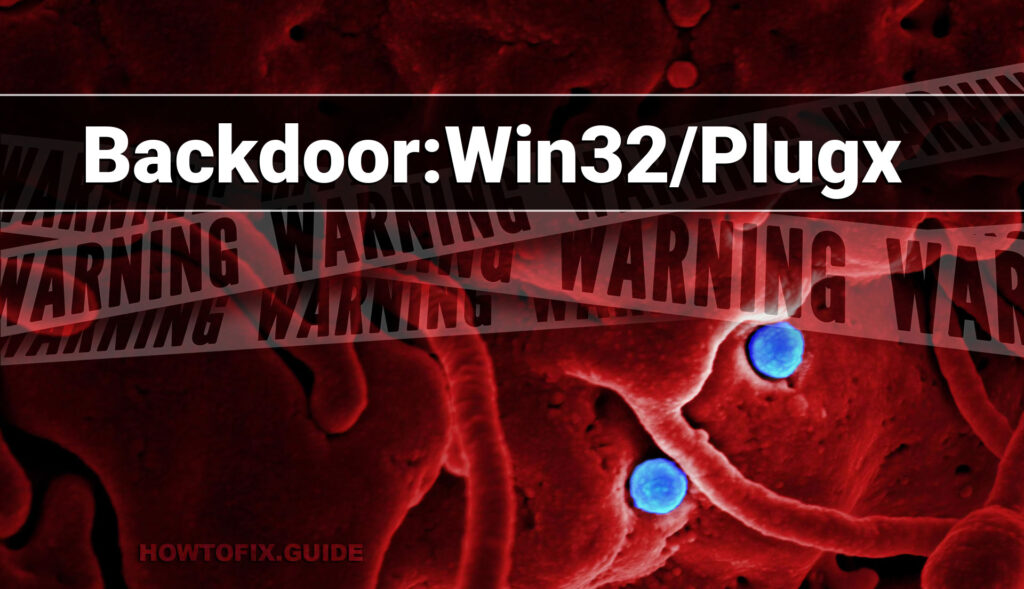 Backdoor:Win32/Plugx RAT Virus — How To Fix Guide