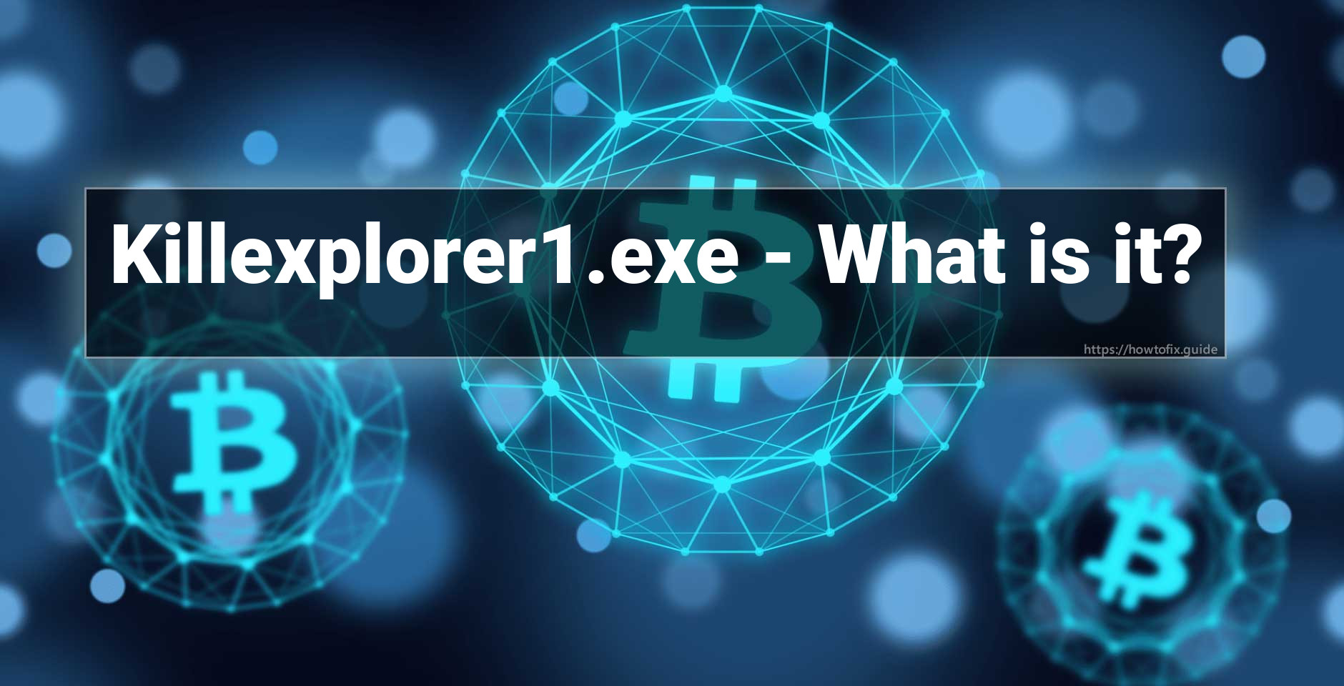 Killexplorer1.exe Virus ⛏️ (Coin Miner Trojan) Removal
