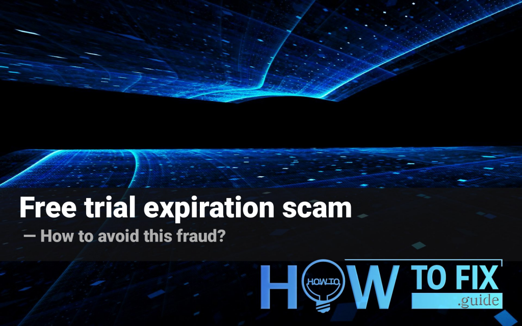 Free Trial Expiration Scam: What is it? — How To Fix Guide