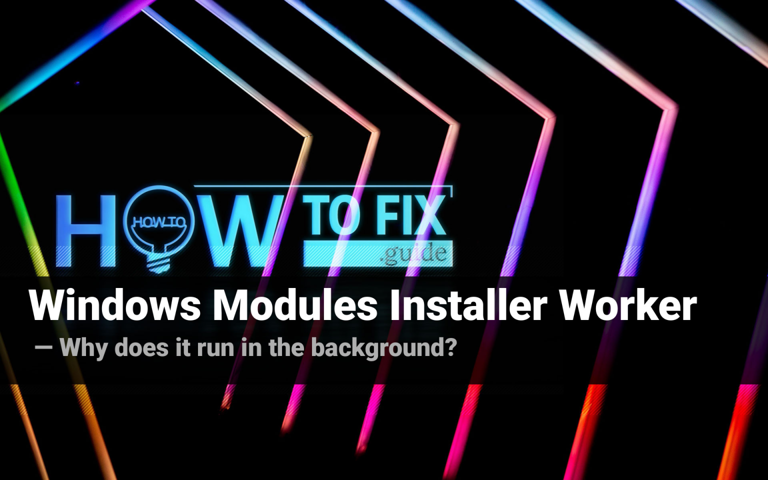 What is Windows Modules Installer Worker? — How To Fix Guide