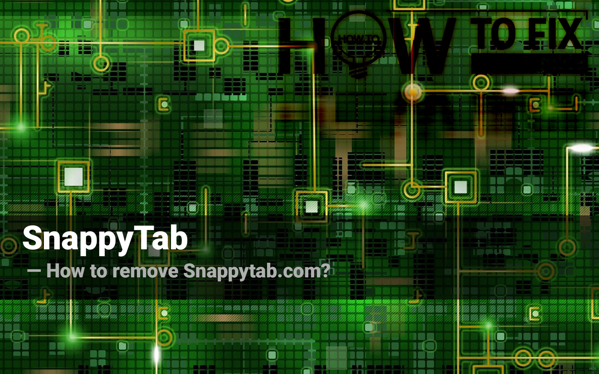 SnappyTab browser hijacker removal instructions