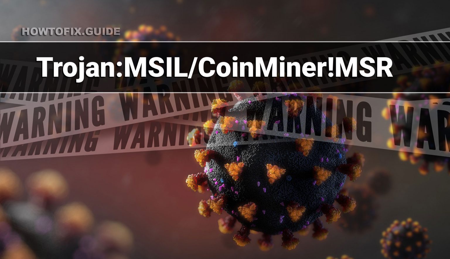 Trojan:MSIL/CoinMiner!MSR — Virus Removal Guide
