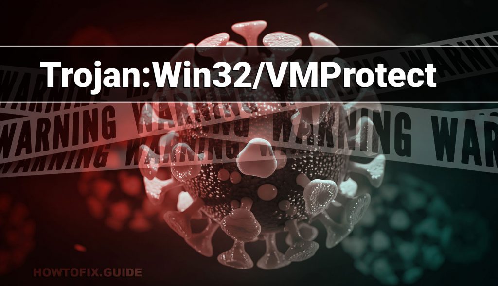 Trojan:Win32/VMProtect Virus. What is VMProtect Tool? — How To Fix Guide