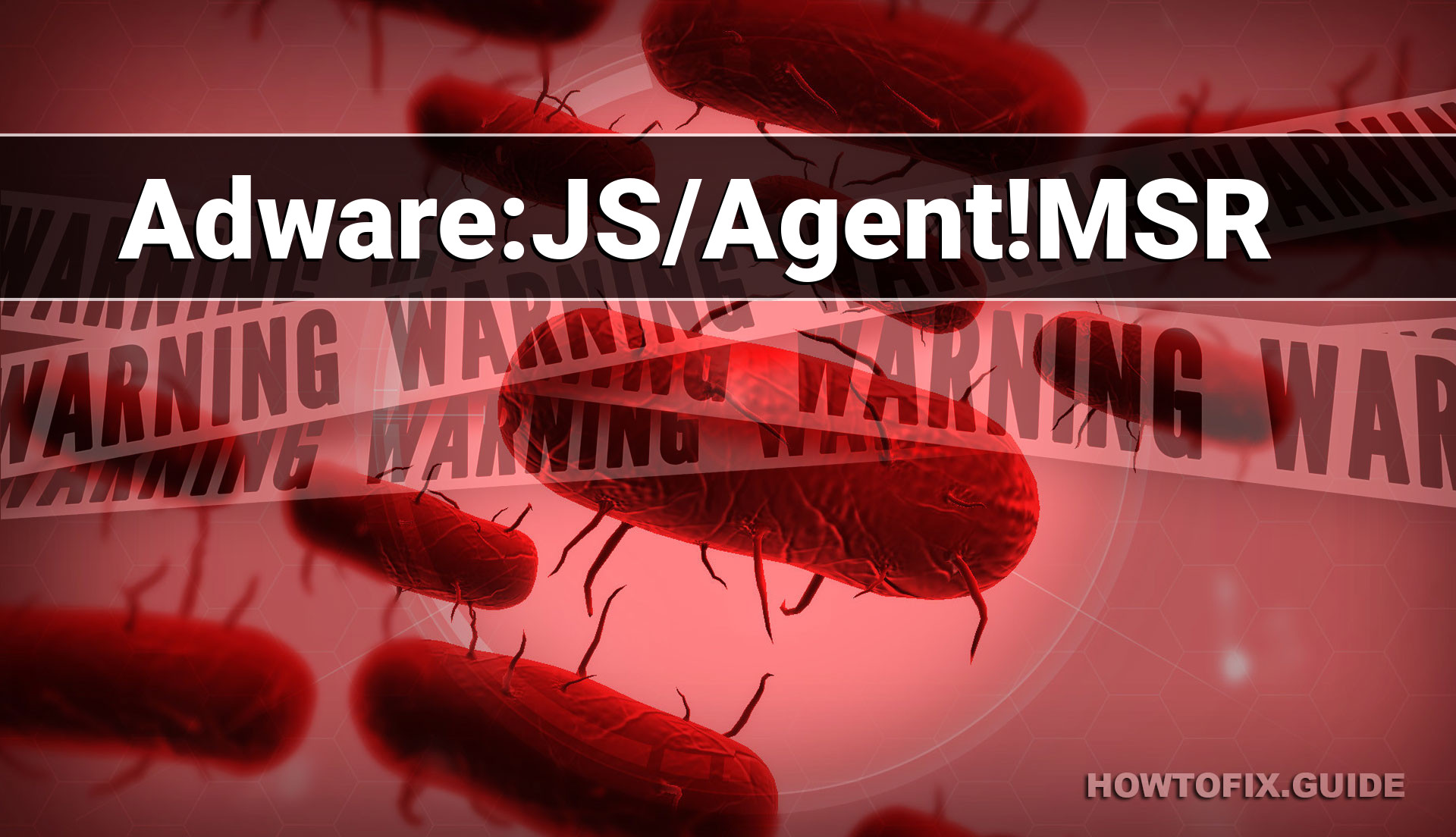 Adware:JS/Agent!MSR (Agent Adware) — Virus Removal Guide