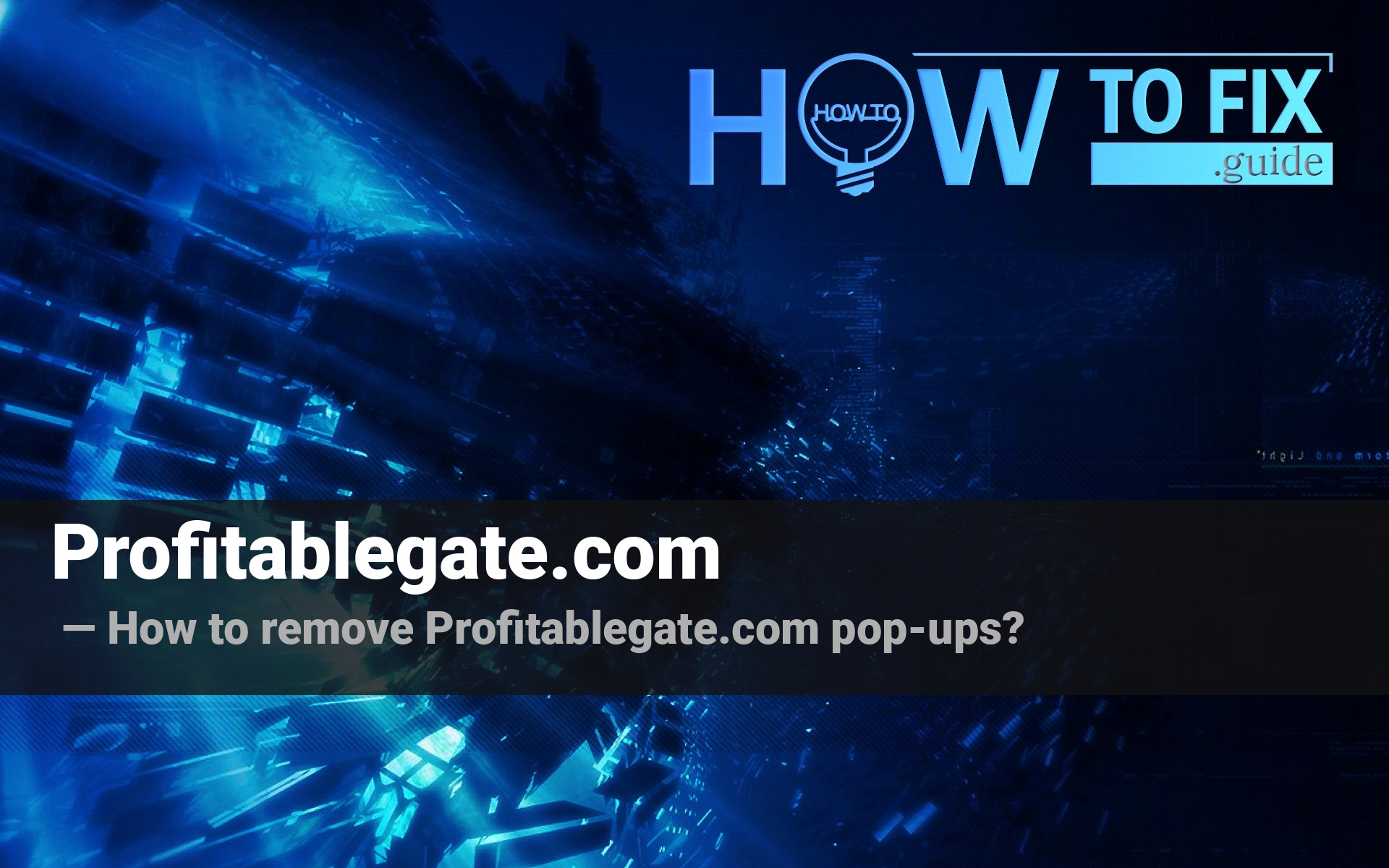 Remove Profitablegate.com Pop-up Ads — How to Fix Gude