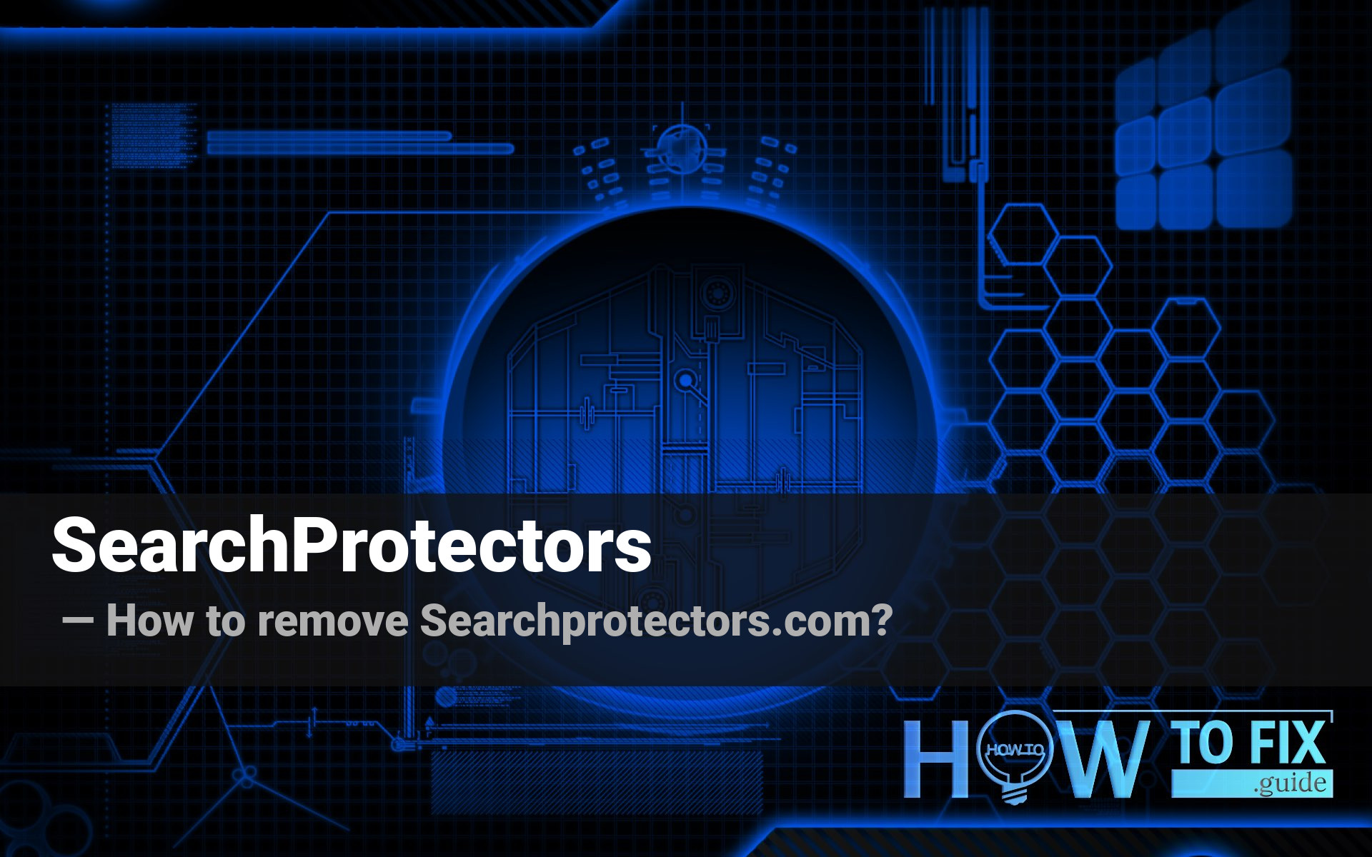 How to remove SearchProtectors browser hijacker? — Fix Guide