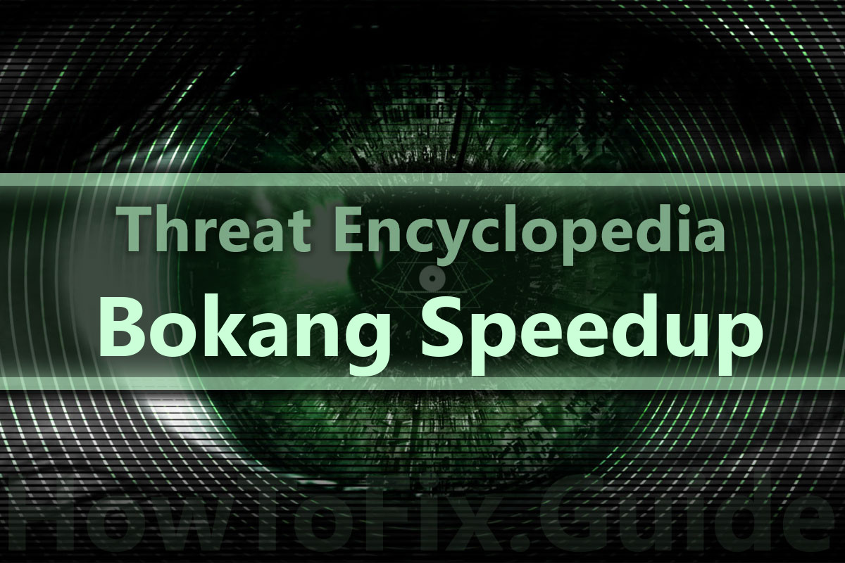 Bokang Speedup. How to remove Bokang? — How To Fix Guide