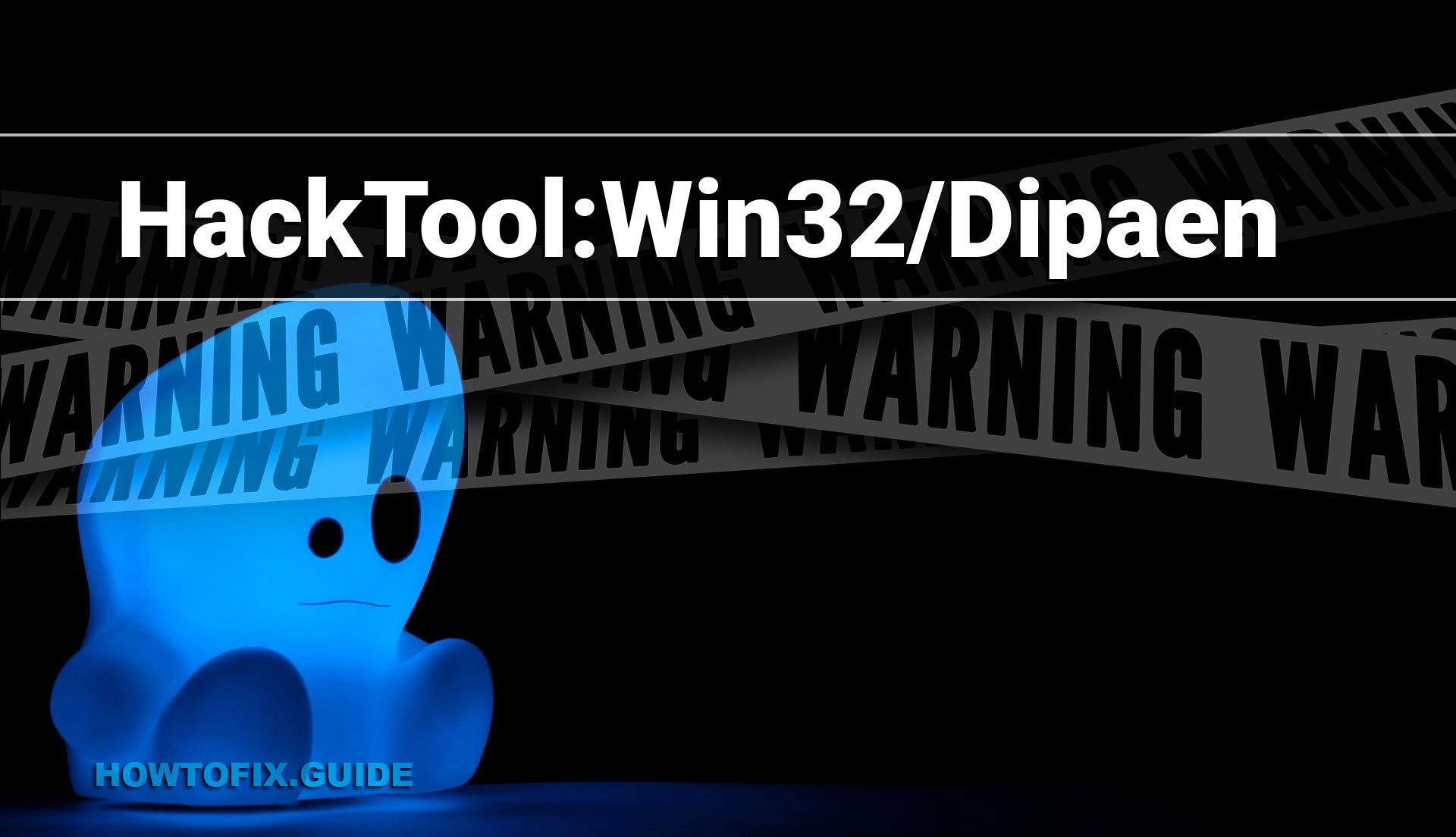 HackTool:Win32/Dipaen (Dipaen HackTool) — Virus Removal Guide