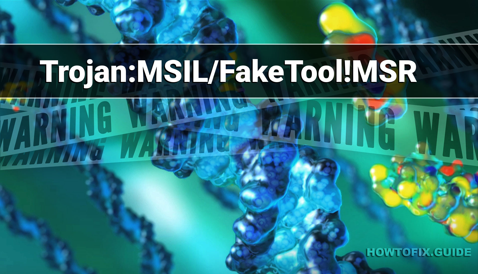 Trojan:MSIL/FakeTool!MSR (FakeTool Trojan) — Virus Removal Guide
