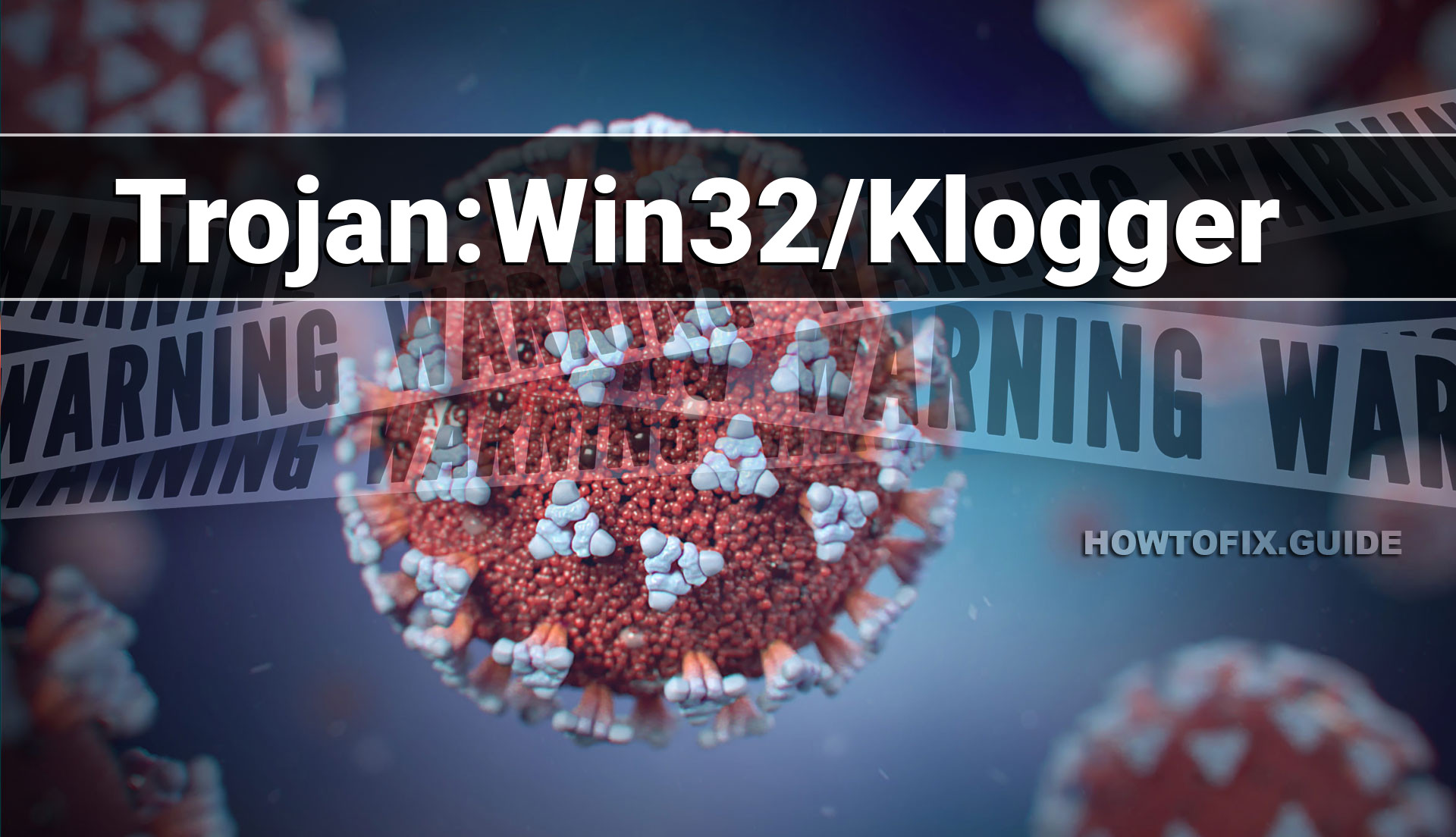 Trojan:Win32/Klogger (Klogger Trojan) — Virus Removal Guide