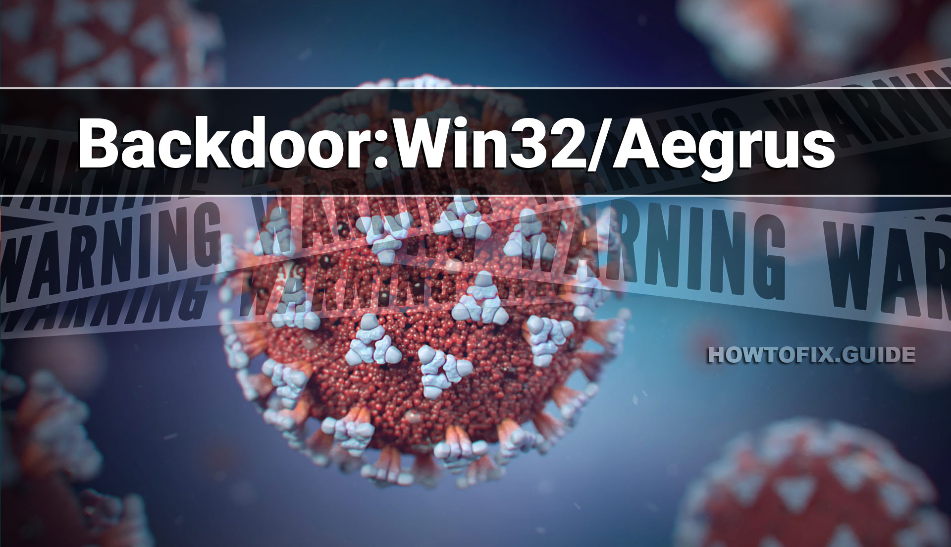 Backdoor:Win32/Aegrus (Aegrus Backdoor) — Virus Removal Guide