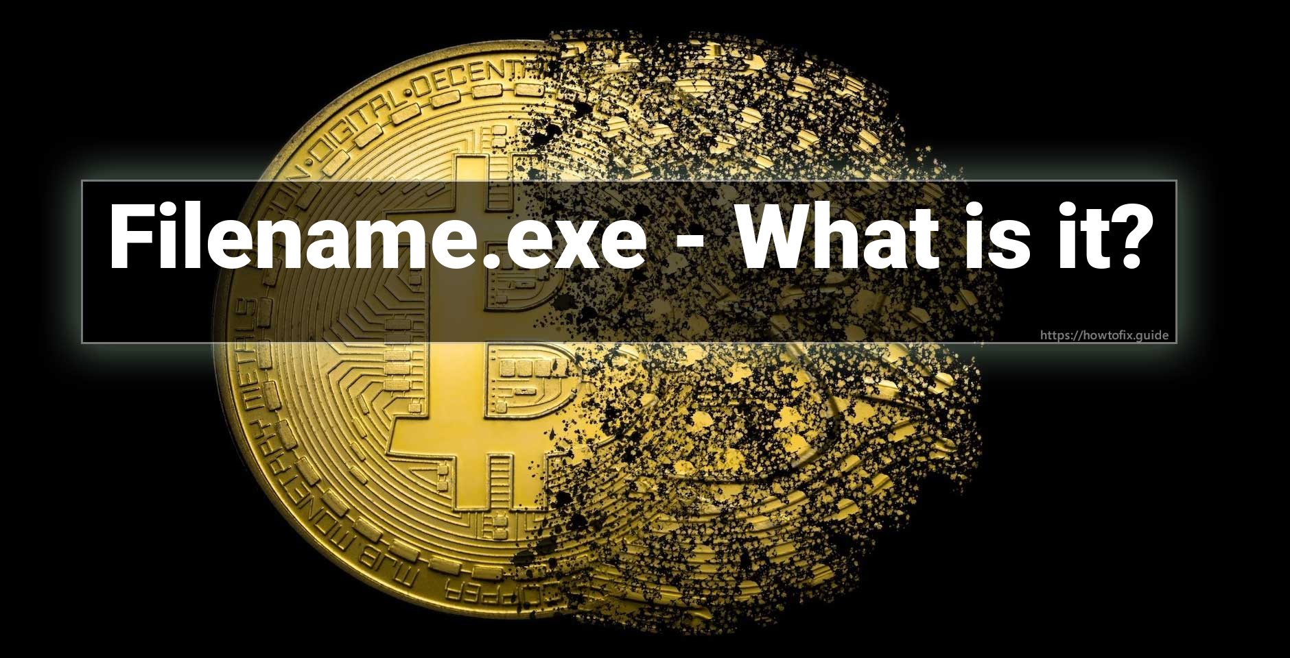 Filename.exe Virus ⛏️ (Coin Miner Trojan) Removal