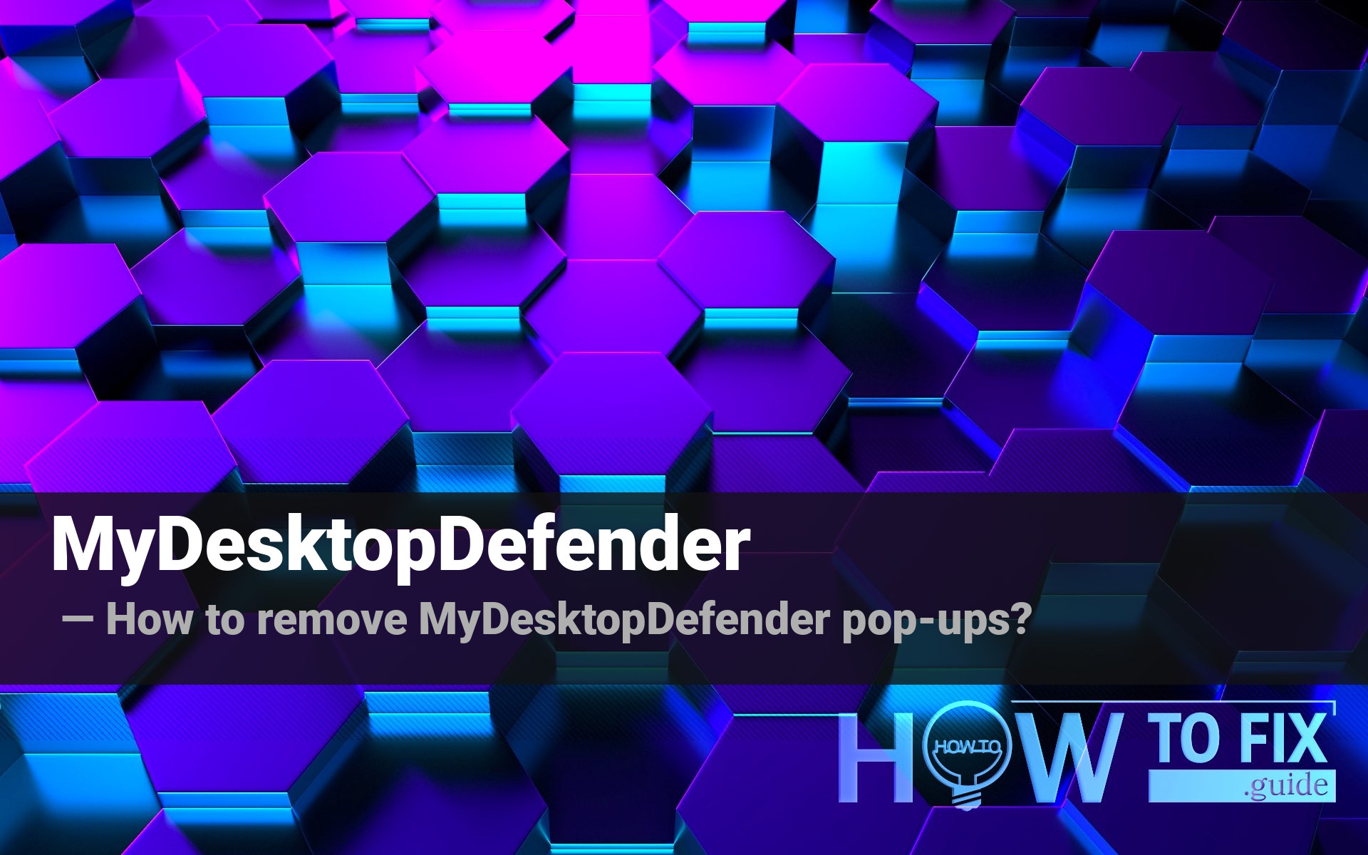 Remove MyDesktopDefender Pop-up Virus — How to Remove?