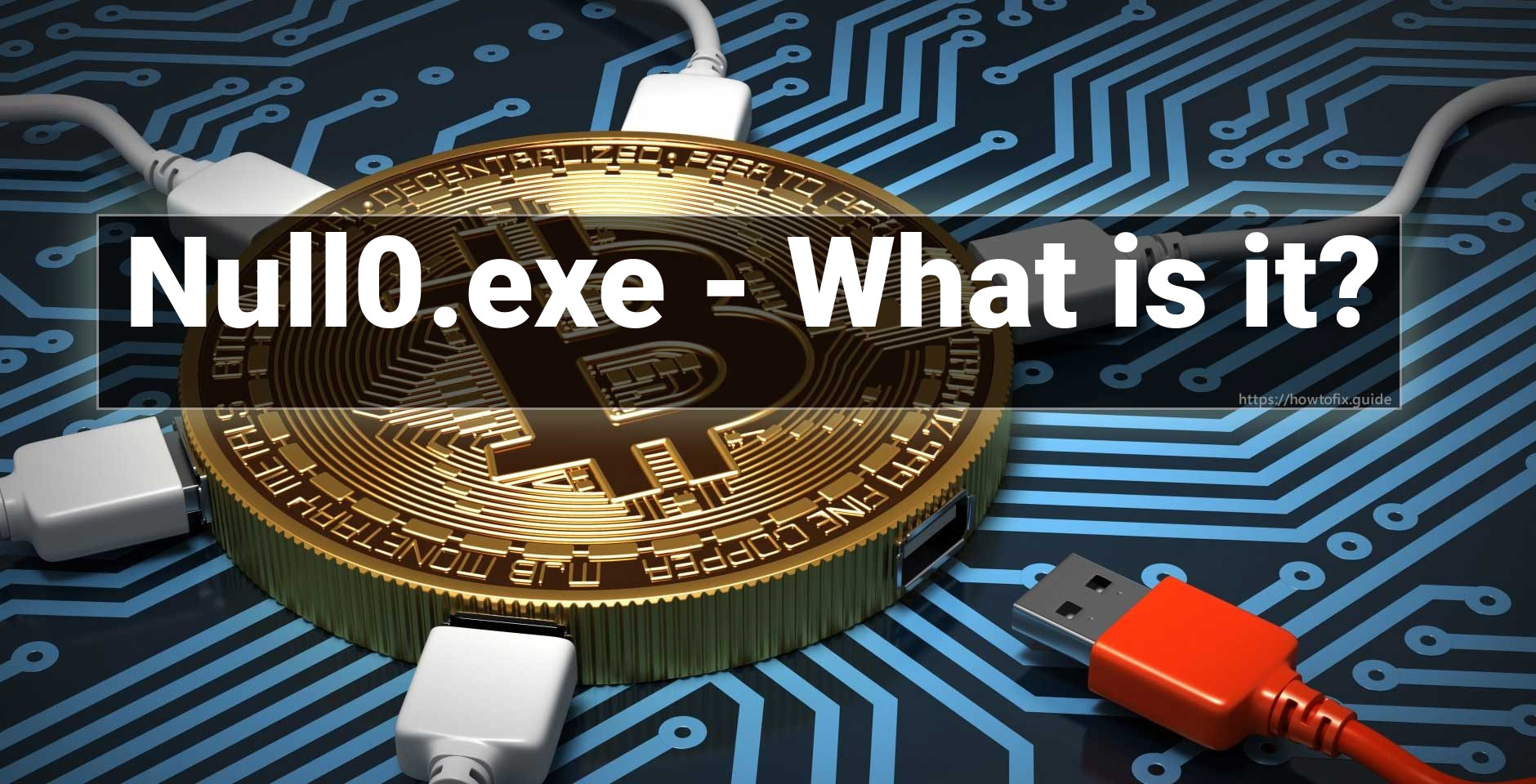 Null0.exe Virus ⛏️ (Coin Miner Trojan) Removal