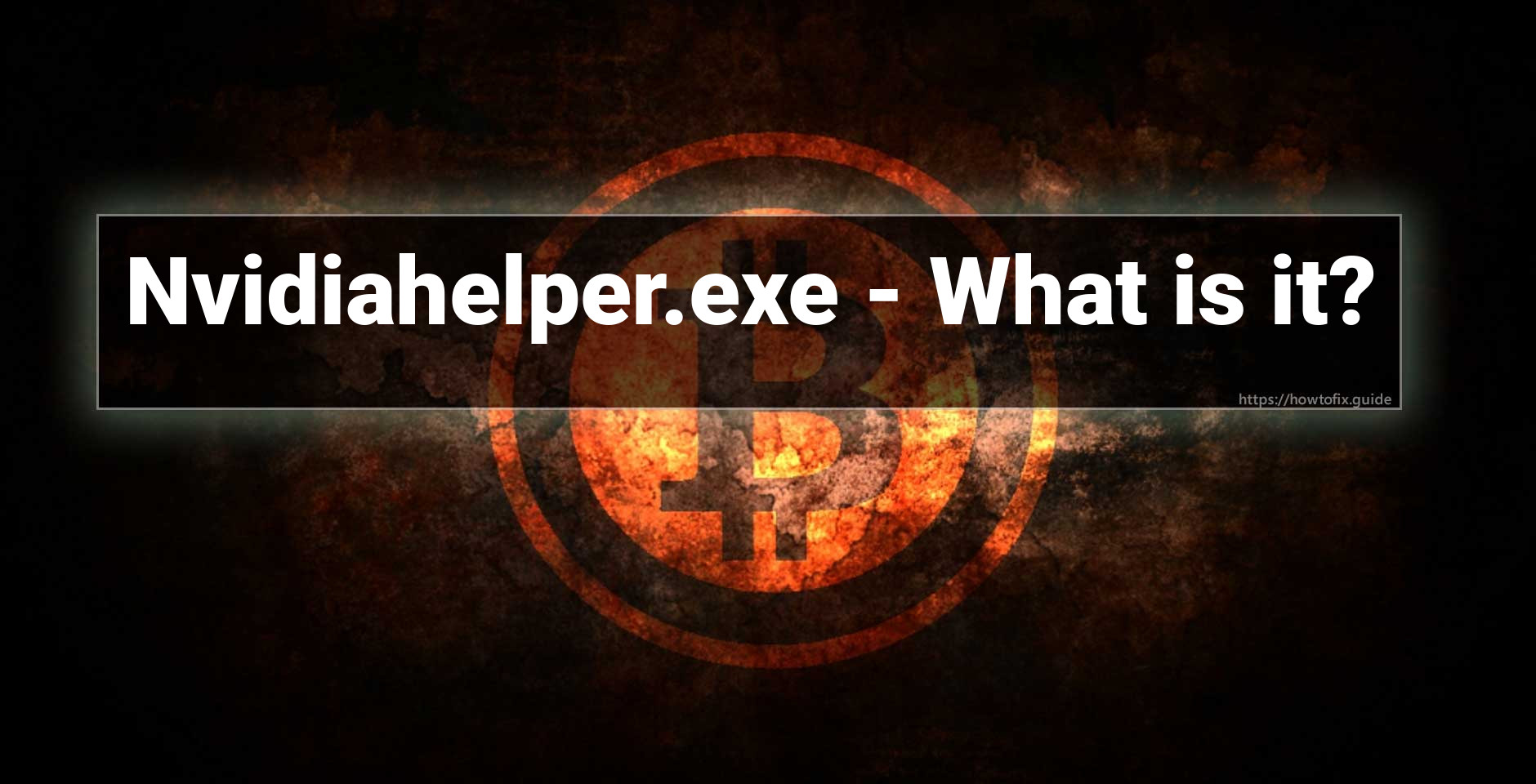 Nvidiahelper.exe Virus ⛏️ (Coin Miner Trojan) Removal