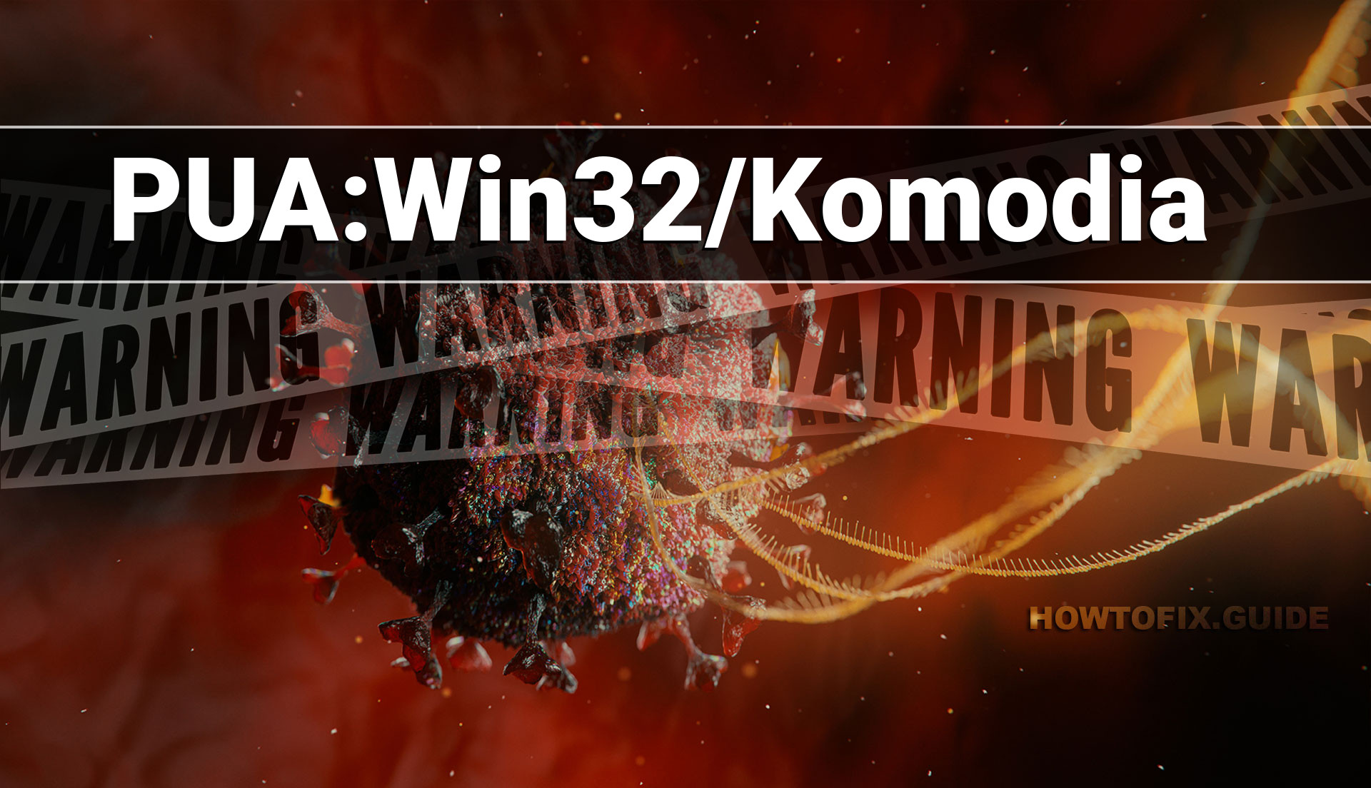 PUA:Win32/Komodia (Komodia Redirector) — Virus Removal Guide