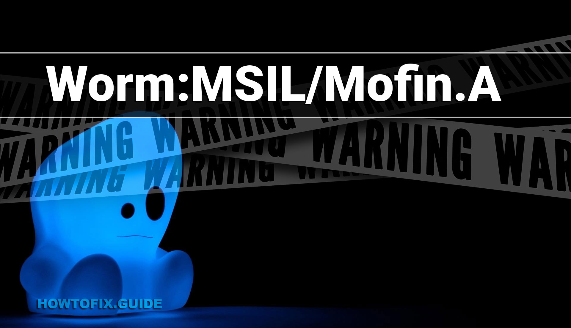 Worm:MSIL/Mofin.A (Mofin Worm) — Virus Removal Guide