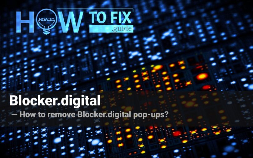 How to remove Blocker.digital pop-ups? — Fix Guide