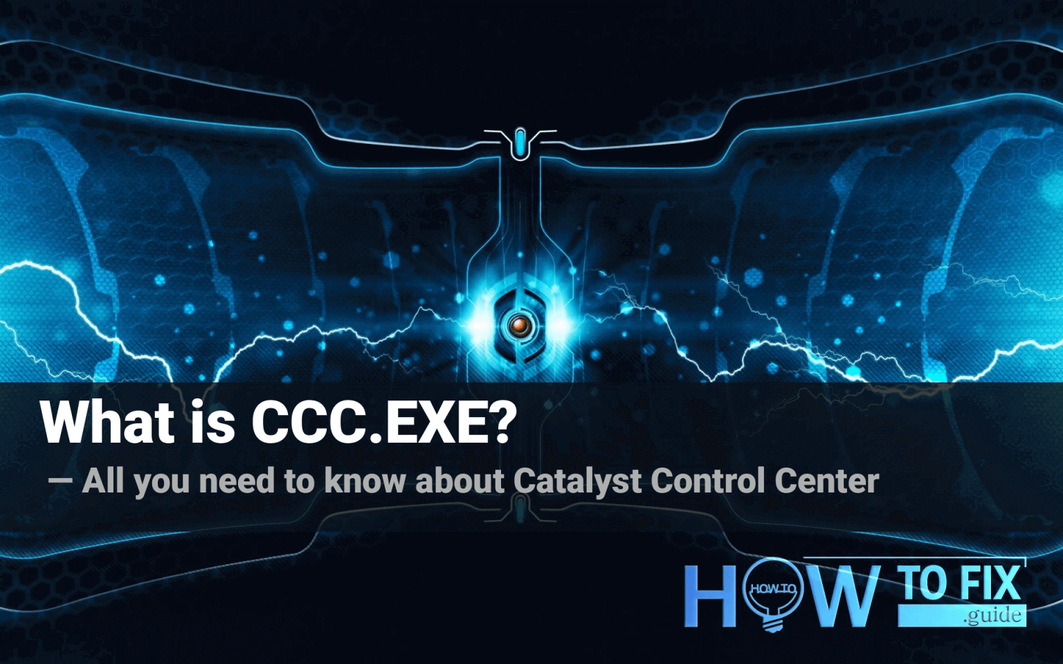 What is CCC.EXE? All you need to know about Catalyst Control Center
