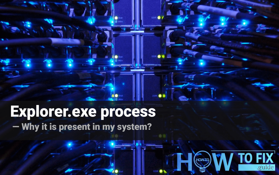 Explorer.exe Windows system process — How To Fix Guide